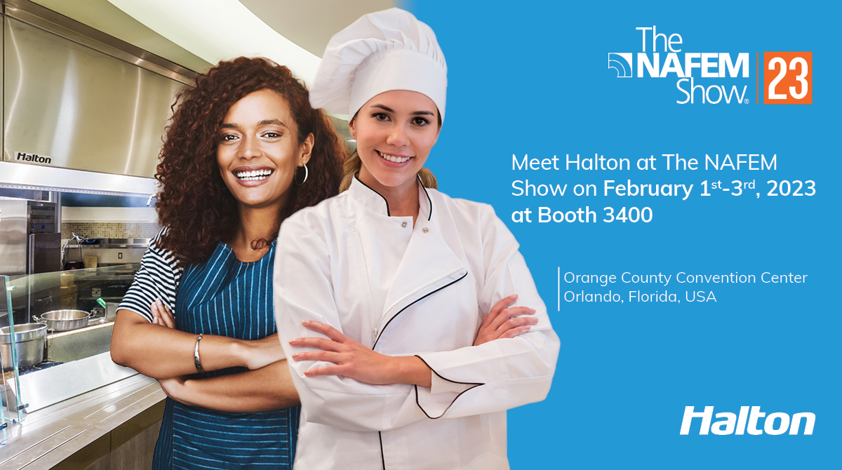 Visit Halton during The NAFEM Show 2023 at Booth 3400 in Orlando, Florida - Halton